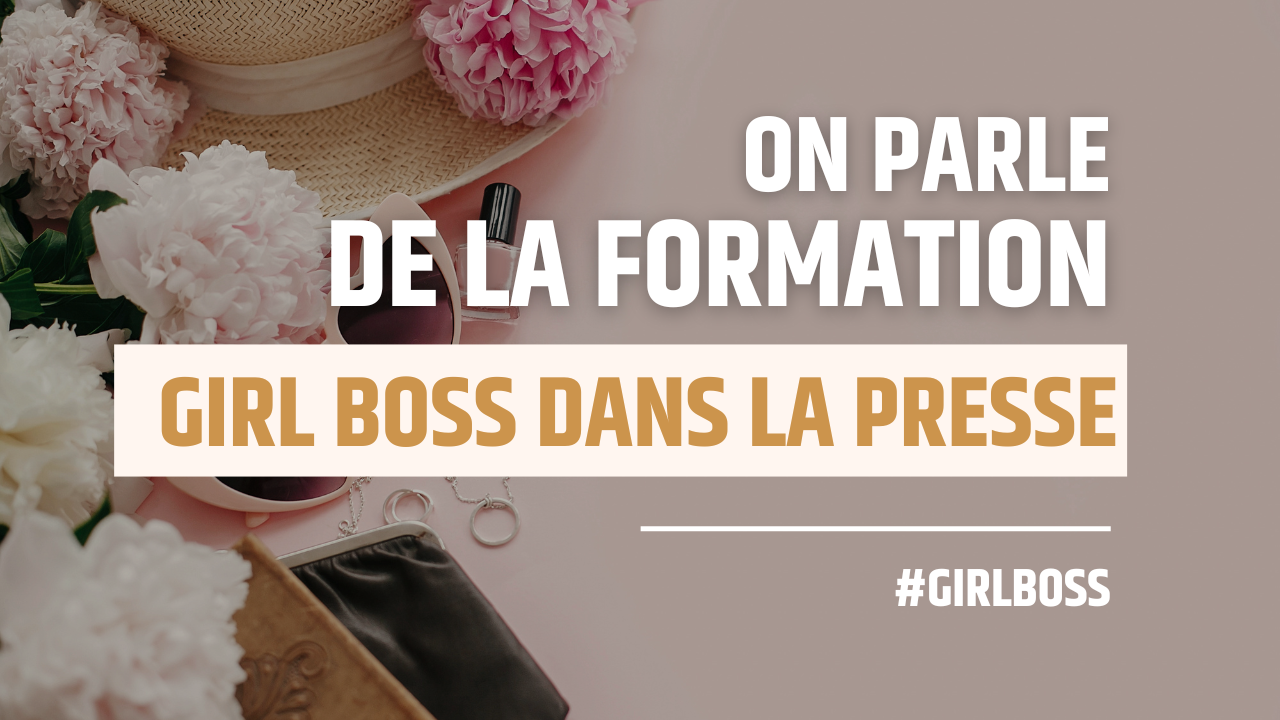 On parle de la Formation Girl Boss sur Je Me Forme