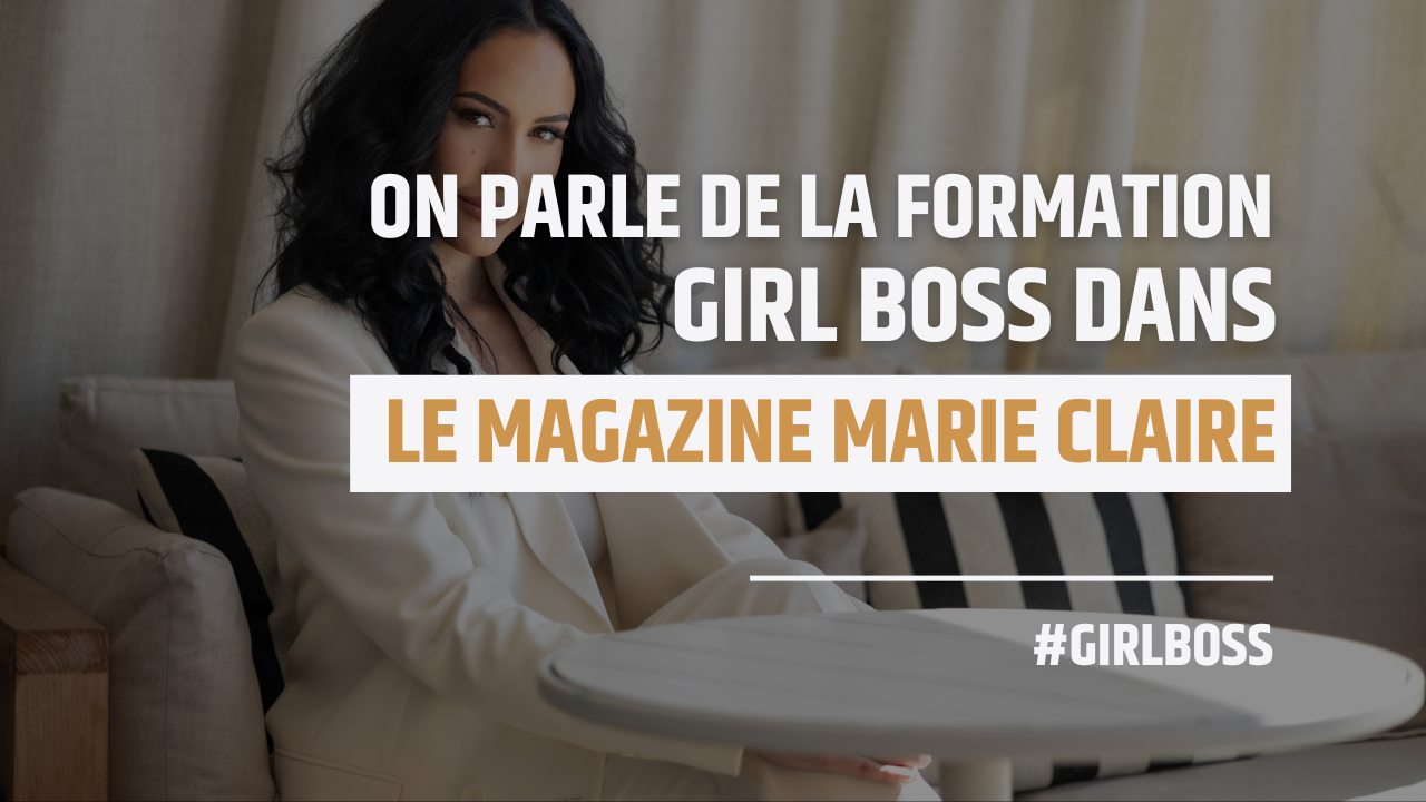 Formation Girl Boss : Quand Marie Claire salue notre mission d ...